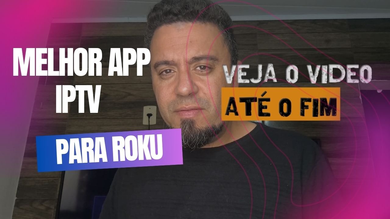 Melhor IPTV para TV ROKU 2025 - Melhor App Iptv Roku